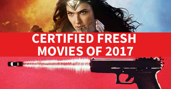 2017: The Year in Certified Fresh Movies | Rotten Tomatoes