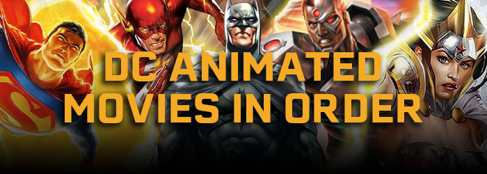 DC Animated Movies In Order: How to Watch 63 Original and Universe ...