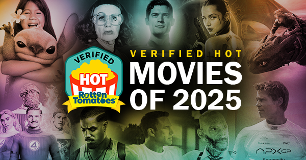 Verified Hot Movies of 2025 | Rotten Tomatoes